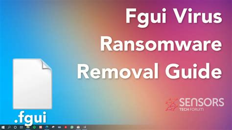 Fgui Virus Ransomware Fgui Files Removal Recovery Guide Free Fix
