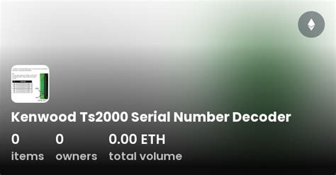 Kenwood Ts2000 Serial Number Decoder Collection Opensea