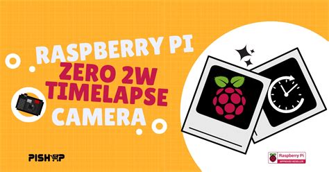 Raspberry Pi Zero Timelapse Camera Step By Step Guide PiShop