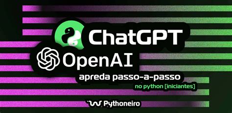 Como Usar O Chatgpt No Python Guia Completo Para Iniciantes