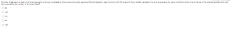 Solved As Measured By The Number Of Terminal Nodes Chegg
