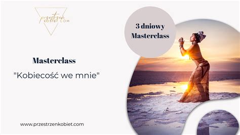 Masterclass „kobiecość We Mnie” Rozwojownia Przestrzeń Kobiet