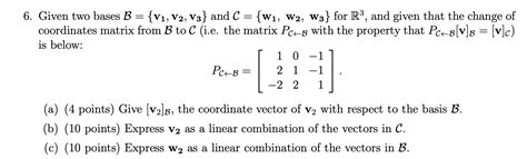 solved 6 given two bases b {v1 v2 v3} and c {w1 w2