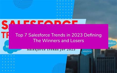 Top 7 Salesforce Trends In 2023 Defining The Winners And Losers