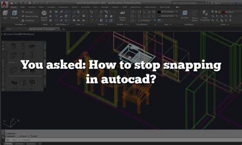You Asked How To Stop Snapping In Autocad