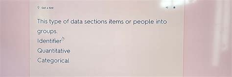 Solved Q Get A Hintthis Type Of Data Sections Items Or