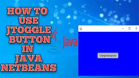 How To Use Toggle Button In Java Netbeans Java Togglebutton Using