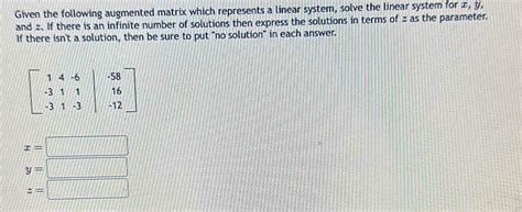 Solved: Given the following augmented matrix which represents a linear ...