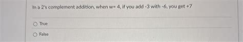solved in a 2 s complement addition when w 4 ﻿if you add