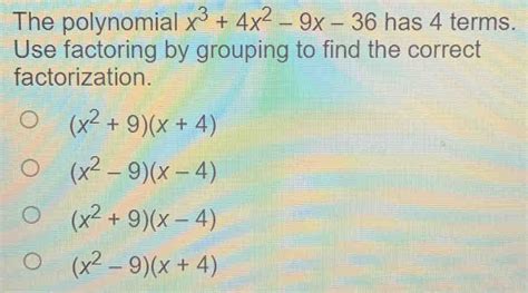 The Polynomial X34x2 9x 36 Has 4 Terms Use Facto Gauthmath