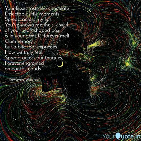 Your Kisses Taste Like Ch Quotes And Writings By Kewayne Wadley
