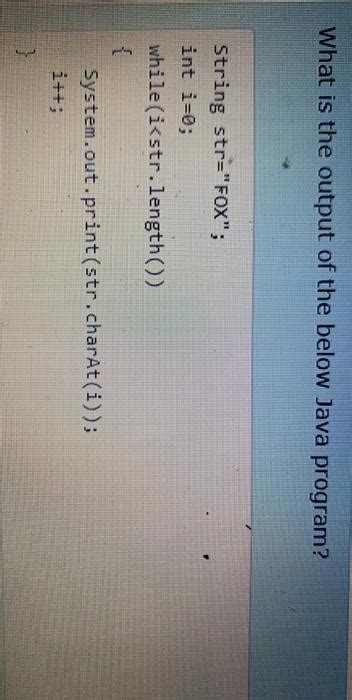 Solved What Is The Output Of The Below Java Program String