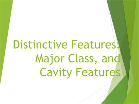 Distinctive Featurespptx Major Class And Cavity Features Pptx