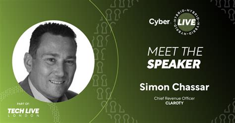 Meet The Speaker Simon Chassar Cro Claroty Cyber Magazine