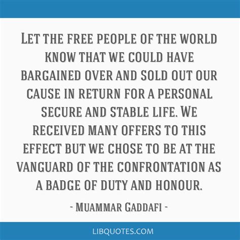 Let The Free People Of The World Know That We Could Have