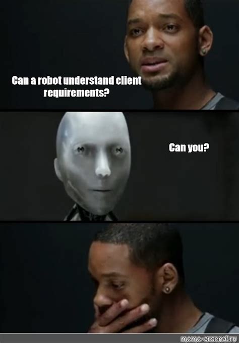 Сomics Meme Can A Robot Understand Client Requirements Can You