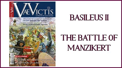 Basileus Ii The Battle Of Manzikert 1071 Ad Vae Victis Magazine