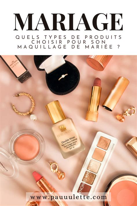 Mariage Quels Types De Produits Choisir Pour Son Maquillage De Mariée — Pauuulette Blog Makeup