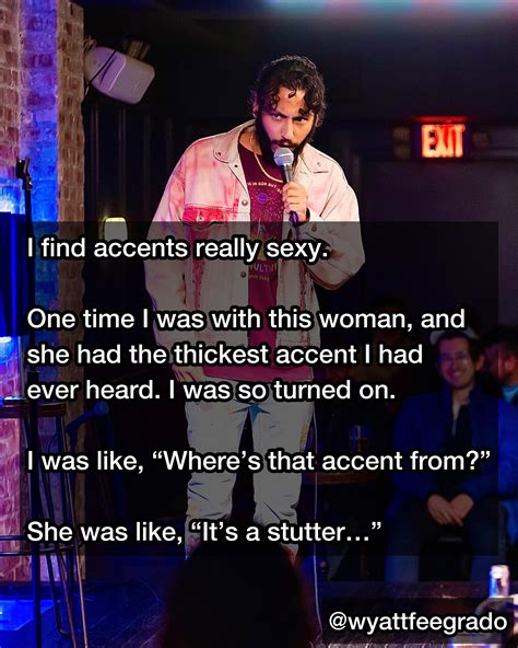 Accents Are Sexy Rstandupshots