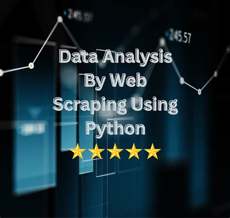 Data Analysis By Web Scraping Using Python DigiTechProjects