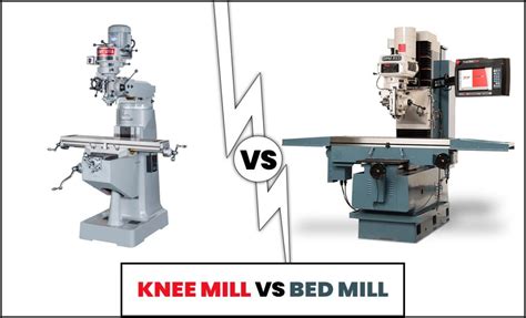 Knee Mill Vs Bed Mill Ultimate Showdown