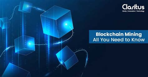 Blockchain Mining All You Need To Know