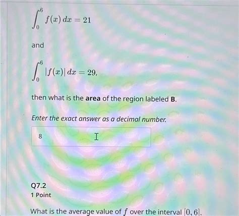 solved ∫06f x dx 21and∫06 f x dx 29then what is the area of