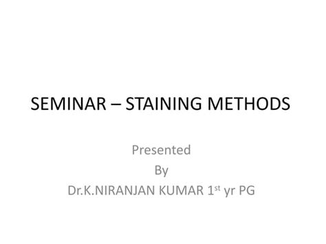 Seminar Staining Methods Ppt Mdlpptx Pptx