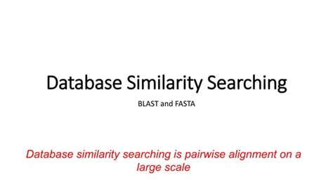 Database Similarity Searching Blast And Fasta Pptx Databases Computer Software And