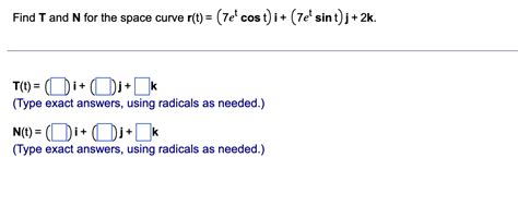 Solved Find T And N For The Space Curve Chegg