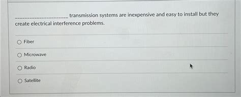 Solved transmission systems are inexpensive and easy to | Chegg.com