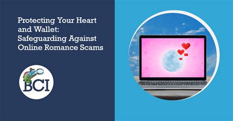 Protecting Your Heart And Wallet Safeguarding Against Online Romance Scams