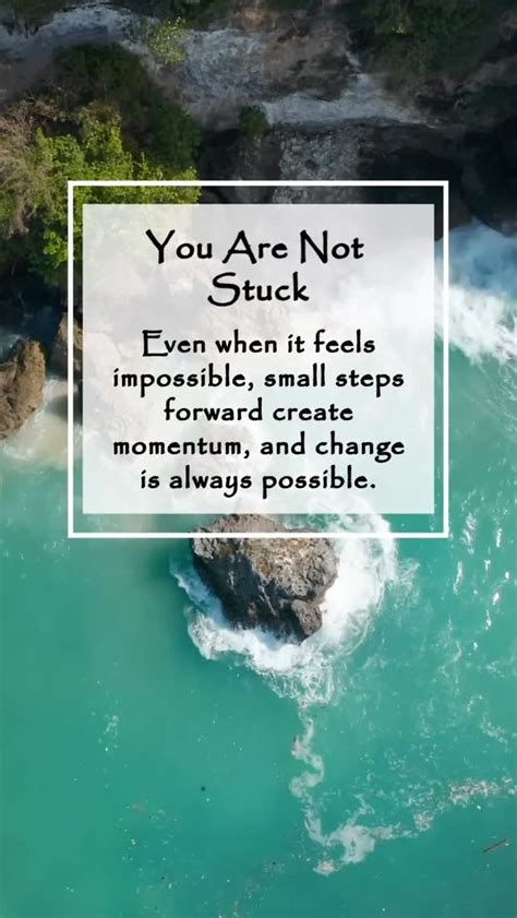 You Are Not Stuck Even When It Feels Impossible Small Steps Forward