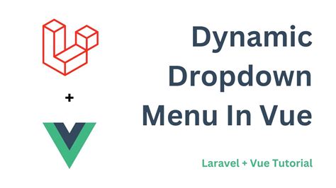 dynamic dropdown menu in vue laravel vue tutorial knowledge thrusters youtube
