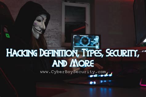 Hacking Definition Types Security And More Cyber Boy Security