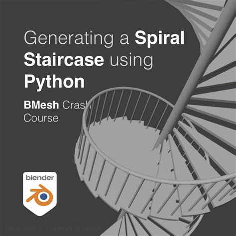 generating a spiral staircase bmesh crash course part 1 of 2 r