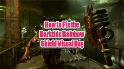 Solved How To Fix The Darktide Rainbow Shield Visual Bug On PC