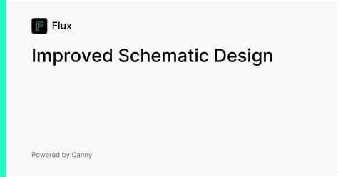 Improved Schematic Design Feature Requests Flux