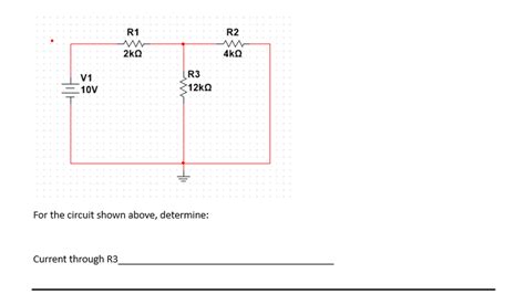 Solved For The Circuit Shown Above Determine Chegg