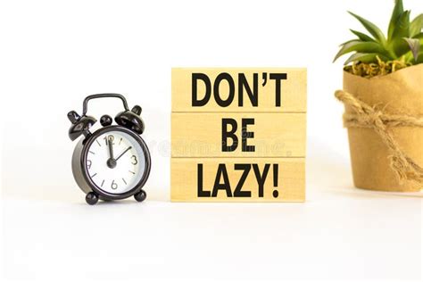 motivational and do not be lazy symbol concept words do not be lazy on