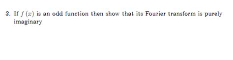 Solved If F X Is An Odd Function Then Show That Its Chegg Com