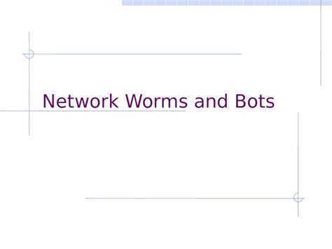 Pptx Network Worms And Bots 2 Outline Worms Worm Examples And