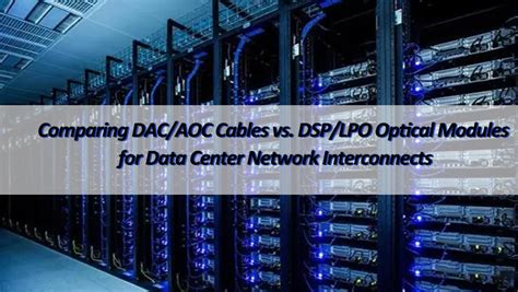 Choosing The Right Network Interconnects A Comparison Of Dac Aoc