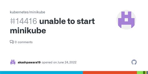 Unable To Start Minikube · Issue 14416 · Kubernetesminikube · Github