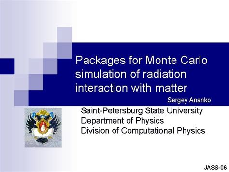 Packages For Monte Carlo Simulation Of Radiation Interaction