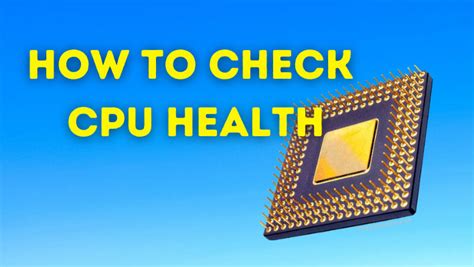 How To Check CPU Health In Windows In