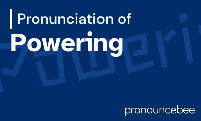 How To Pronounce Powering Correct Pronunciation Of Powering