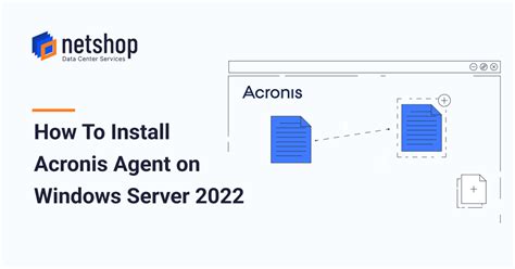 How To Install Acronis Backup On Windows Server 2022 · Netshop Isp