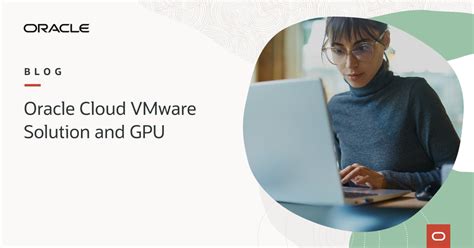 Great News—you Can Now Deploy Oracle Cloud Vmware Solution On Gpu Shape Bm Gpu Gu1 4 Powered By