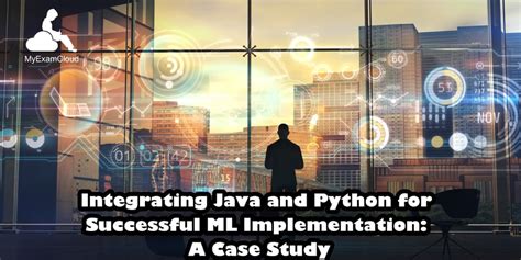 Integrating Java And Python For Successful Machine Learning